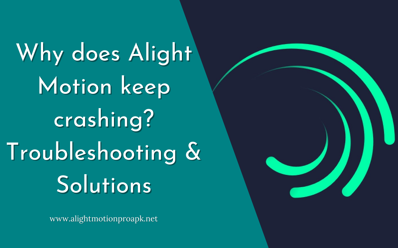 Why does Alight Motion keep Crashing?