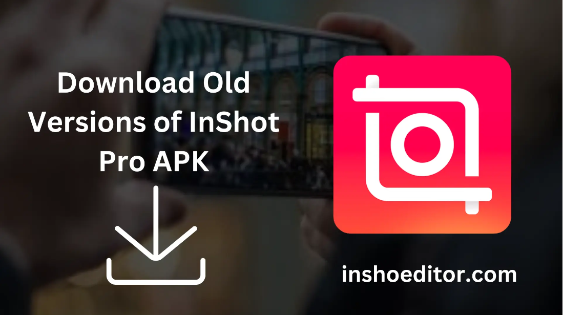 How to Download InShot Pro App: A Complete Guide [2024]